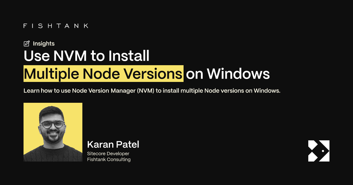 Use NVM to Install Multiple Node Versions on Windows | Fishtank